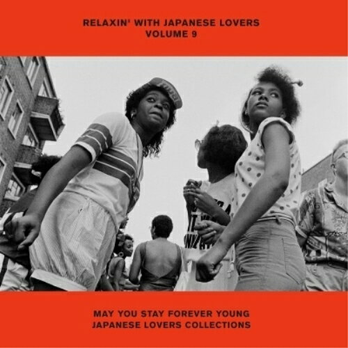 RELAXIN' WITH JAPANESE LOVERS VOLUME 9 MAY YOU STAY FOREVER YOUNG JAPANESE LOVERS COLLECTIONS (ライナーノーツ)オムニバスクレイジーケンバンド、柴...