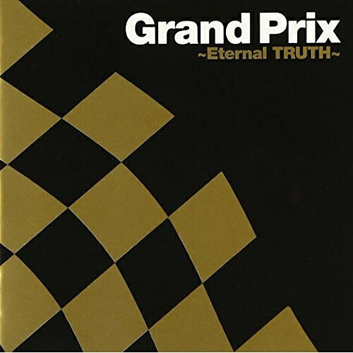 Grand Prix 〜Eternal TRUTH〜オムニバス大橋勇、TAIL TO NOSE、T-SQUARE、RESONANCE-T、是方博邦、T-SQUARE plus、佐藤準　発売日 : 2005年9月21日　種別 : CD　JAN...