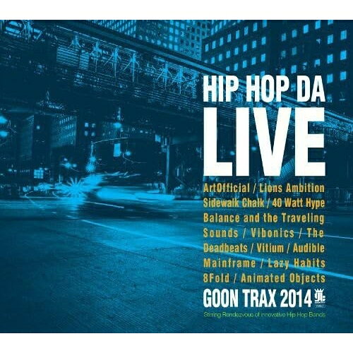 HIP HOP DA LIVEオムニバスアートオフィシャル、ライオンズ・アンビション、サイドウォーク・チョーク、40 Watt Hype、Balance & The Traveling Sounds、ザ・デッドビーツ、ヴィティウム　発売日 ...