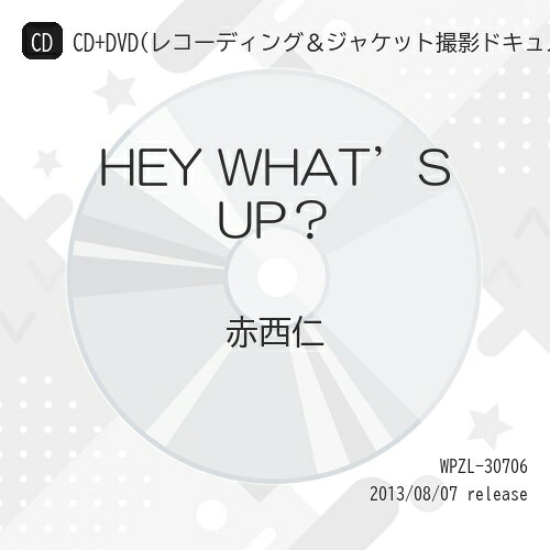 HEY WHAT'S UP? (CD+DVD(レコーディング&ジャケット撮影ドキュメント映像収録)) (初回限定盤B)赤西仁アカニシジン あかにしじん　発売日 : 2013年8月07日　種別 : CD　JAN : 4943674152155...