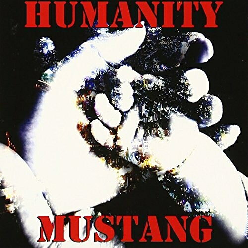 HUMANITYMUSTANGマスタング ますたんぐ　発売日 : 2006年6月07日　種別 : CD　JAN : 4546175010919　商品番号 : RLCA-1092【収録内容】CD:11.ぶちまけろ2.POLICE3.I AM ...