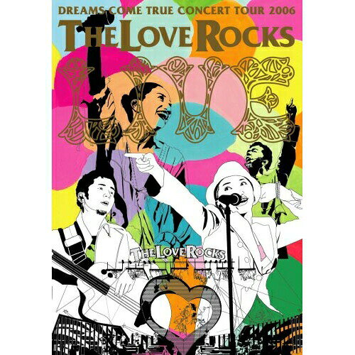 DREAMS COME TRUE CONCERT TOUR 2006 THE LOVE ROCKS (通常版)DREAMS COME TRUEドリームズカムトゥルードリカム どりーむずかむとぅるーどりかむ　発売日 : 2006年11月29日...