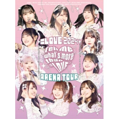 =LOVE アリーナツアー2024「Tell me what's more than ”LOVE”」(Blu-ray) (本編ディスク+特典ディスク) (初回生産限定盤/TYPE-A)=LOVEイコールラブ いこーるらぶ　発売日 : 202...