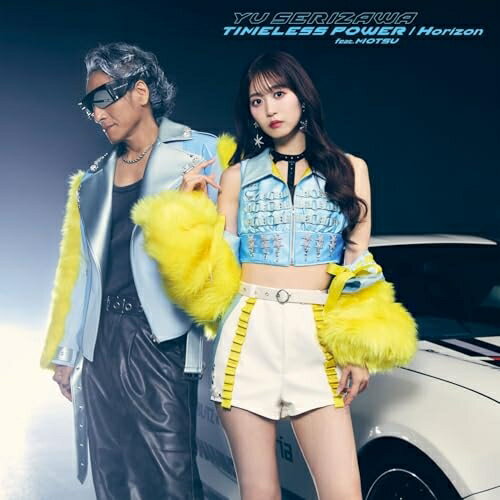 TIMELESS POWER feat.MOTSU/Horizon (CD+Blu-ray)芹澤優セリザワユウ せりざわゆう　発売日 : 2026年2月25日　種別 : CD　JAN : 4580055369223　商品番号 : EYCA-...