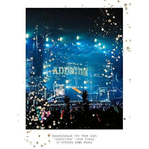 5th TOUR 2025 ”Addiction” TOUR FINAL at KYOCERA DOME OSAKA (本編ディスク2枚+特典ディスク1枚) (完全生産限定盤)櫻坂46サクラザカフォーティシックス さくらざかふぉーてぃしっく...