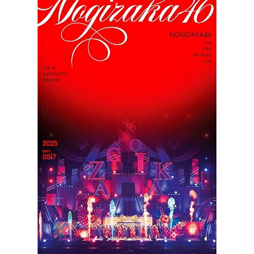 13th YEAR BIRTHDAY LIVE LIVE AT AJINOMOTO STADIUM 2025 DAY1: 0517乃木坂46ノギザカフォーティーシックス のぎざかふぉーてぃーしっくす　発売日 : 2026年5月13日　種別 ...