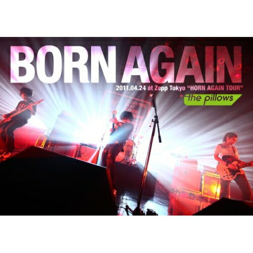 BORN AGAIN 2011.04.24 at Zepp Tokyo”HORN AGAIN TOUR”the pillowsピロウズ ぴろうず　発売日 : 2011年10月12日　種別 : DVD　JAN : 4988064918744　...