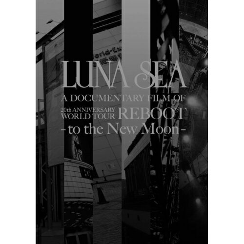 LUNA SEA A DOCUMENTARY FILM OF 20th ANNIVERSARY WORLD TOUR REBOOT -to the New Moon- (通常版)LUNA SEAルナシー るなしー　発売日 : 2011年4月...