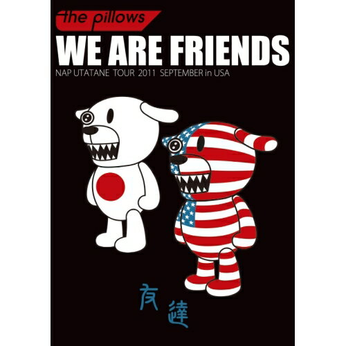 WE ARE FRIENDS NAP UTATANE TOUR 2011 SEPTEMBER in USAthe pillowsピロウズ ぴろうず　発売日 : 2012年1月18日　種別 : DVD　JAN : 4988064919024　...