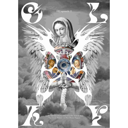 HC episode 3 GLAY HIGHCOMMUNICATIONS TOUR 2023 -The Ghost Hunter- in Port Messe NagoyaGLAYグレイ ぐれい　発売日 : 2024年4月24日　種別 : ...