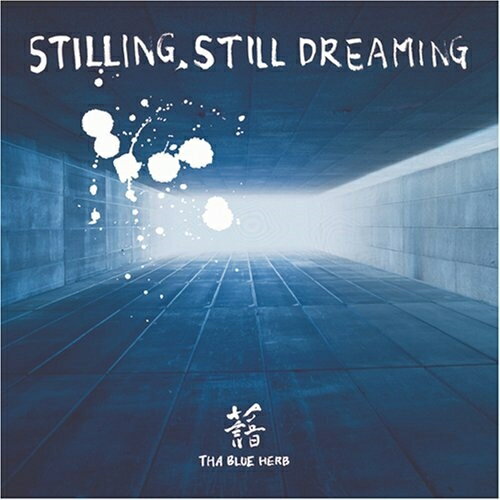 STILLING STILL DREAMINGTHA BLUE HERBブルーハーブ ぶるーはーぶ　発売日 : 2002年4月19日　種別 : CD　JAN : 4546175010186　商品番号 : RLCA-1018【商品紹介】札幌出...