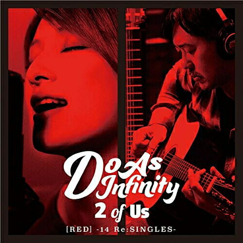 2 of Us(RED) -14 Re:SINGLES- (CD+DVD)Do As Infinityドゥアズインフィニティ どぅあずいんふぃにてぃ　発売日 : 2016年2月24日　種別 : CD　JAN : 4988064933334　...