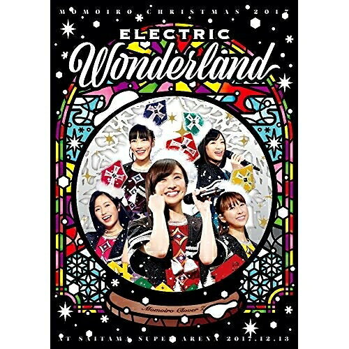 ももいろクリスマス2017 〜完全無欠のElectric Wonderland〜 LIVE DVD (本編ディスク2枚+特典ディスク2枚) (初回限定版)ももいろクローバーZモモイロクローバーゼット ももいろくろーばーぜっと　発売日 : 2...