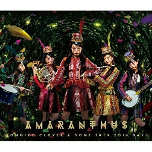 MOMOIRO CLOVER Z DOME TREK 2016 DAY1 AMARANTHUS(Blu-ray) (本編ディスク+特典ディスク) (通常版)ももいろクローバーZモモイロクローバーゼット ももいろくろーばーぜっと　発売日 : ...