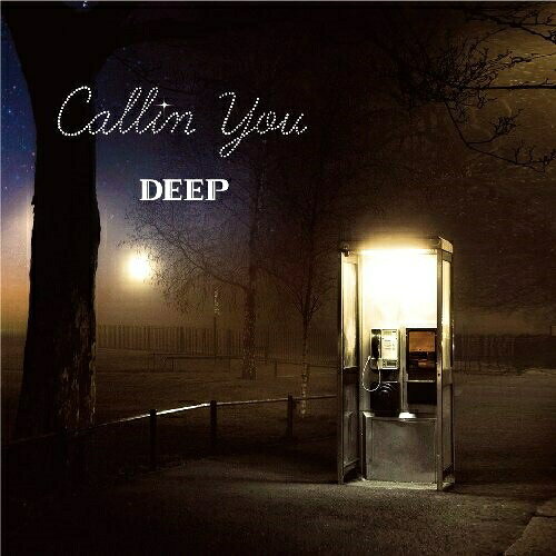 Callin YouDEEPディープ でぃーぷ　発売日 : 2012年1月18日　種別 : CD　JAN : 4988064590346　商品番号 : RZCD-59034【商品紹介】2006年結成、2009年にグループ名を'DEEP'とし...