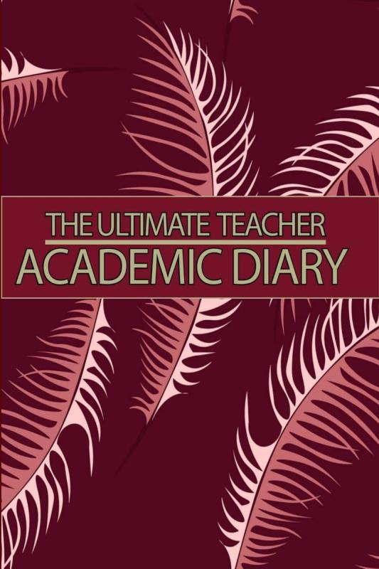 The Ultimate Teacher Academic Diary: Teacher Lesson Planner | Teacher Planners and Lesson Planner for This Academic Year