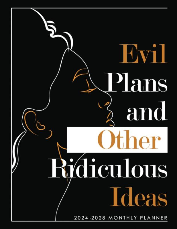 Evil Plans and Other Ridiculous Ideas: 5 Year Calendar 2024-2028 | January 2024 Up to December 2028 | 60 Months Agenda w...