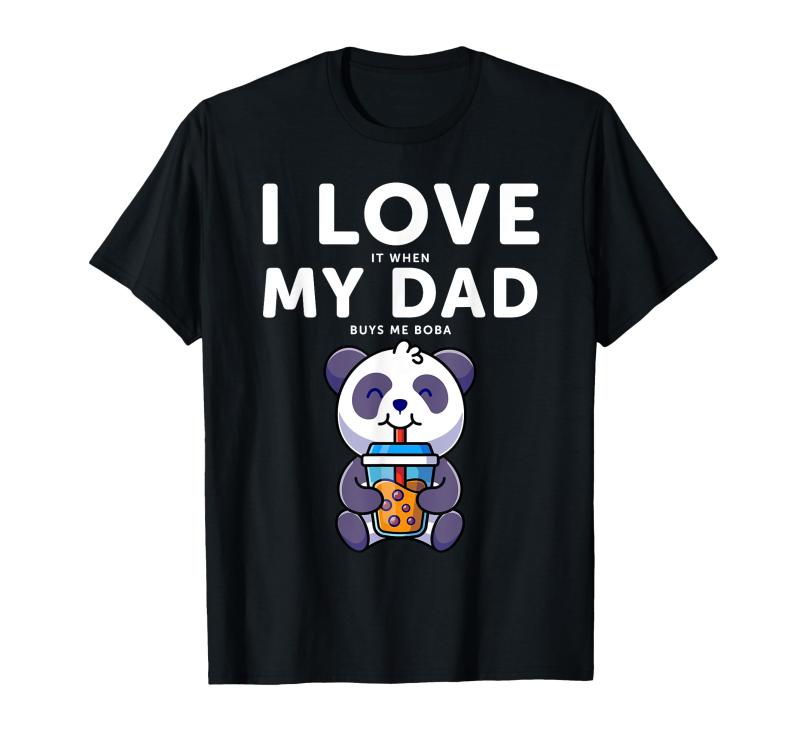 Funny Panda bubble tea I love it when my dad Buys me boba Tシャツこのかわいいカワイタピオカティーやナマケモノのボバティーは、きっとあなたのタピオカパール愛好家の顔に笑顔をもたらすで...