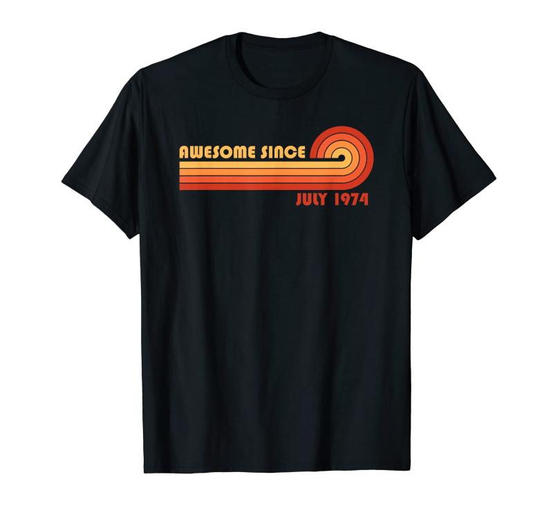 Awesome Since July 1974 TシャツAwesome Since July 1974, Legend Since July 1974, Legendary Since July 1974, Legend Since 197...