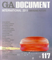 エーディーエー・エディタ・トーキョー 建築 179P　30cm ジ−エ−　ドキユメント　117　GA　DOCUMENT　117　セカイ　ノ　ケンチク　ジ−エ−　インタ−ナシヨナル　2011　GA　INTERNATIONAL　2011