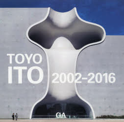 エーディーエー・エディタ・トーキョー 287P　30×30cm イトウ　トヨオ　サクヒンシユウ　ニセンニ　ニセンジユウロク　イトウ／トヨオ／サクヒンシユウ／2002／2016 イトウ，トヨオ