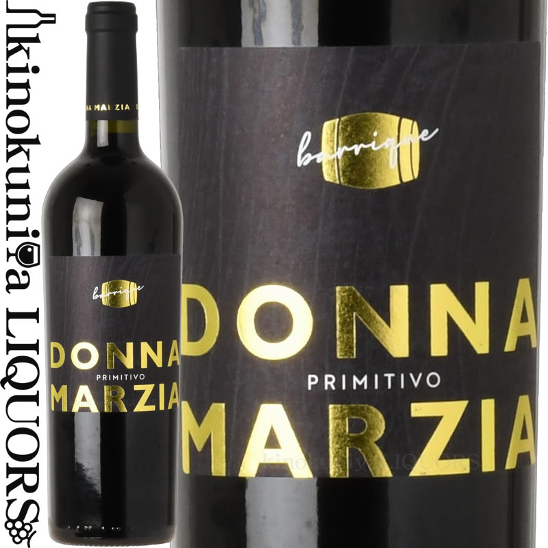 　Donna Marzia Primitivo Barrique ドンナ・マルツィア プリミティーヴォ オーク樽熟成 色赤ワイン 味わいフルボディ ヴィンテージ品名に記載 産地 原産地呼称サレントI.G.T. 品種イタリア プーリア サレン...