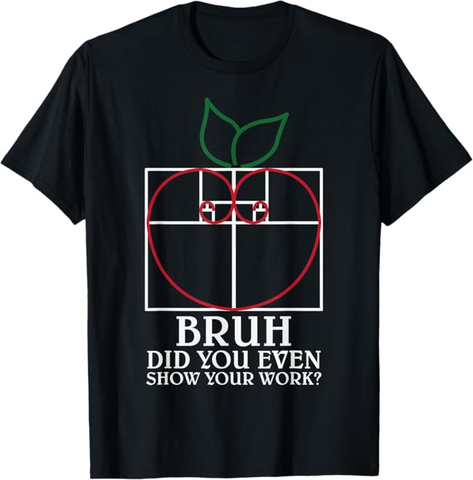 メーカー希望小売価格はメーカーサイトに基づいて掲載していますBruh Did You Even Show Your Work 算数教師 Tシャツ 男女兼用 Tシャツ メンズ 半袖 半袖Tシャツ 春服 夏 （背面印刷可?備考必須） 数学の先生...