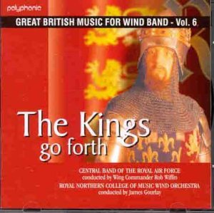 【中古】王は受け継がれゆく:イギリス吹奏楽作品集 第6集 Kings Go Forth: Great British Music for Wind Band Vol. 6【メーカー名】【メーカー型番】【ブランド名】Polyphonic Re...