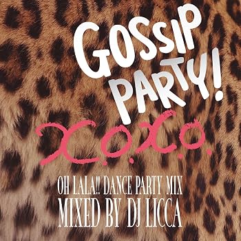 【中古】GOSSIP PARY! X.O.X.O.- OH LALA!! DANCE PARTY MIX - mixed by DJ LICCA【メーカー名】【メーカー型番】【ブランド名】Manhattan Records ソウル・R&B,...