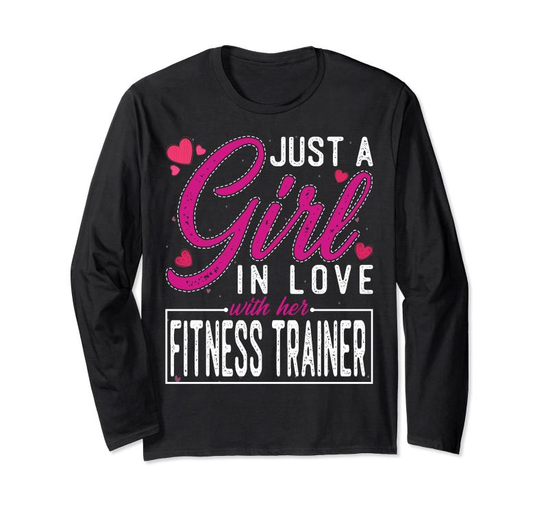 Just a Girl in Love with Her Fitness Trainer's Wife 長袖TシャツFitness Trainer Girlfriend Shirt Is a Great Tee Gift Idea for ...