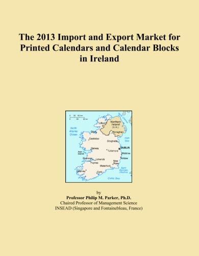 The 2013 Import and Export Market for Printed Calendars and Calendar Blocks in Ireland