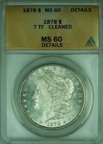 1878 7TF Morgan Silver Dollar $1 Coin ANACS MS-60 Details Looks Prooflike PL商品について出品者コメント「ANACS MS-60 詳細クリーニング済み、プルーフのよう...