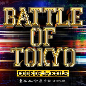 BATTLE OF TOKYO CODE OF Jr.EXILE (通常盤)GENERATIONS, THE RAMPAGE, FANTASTICS, BALLISTIK BOYZ, PSYCHIC FEVER from EXILE TRI...