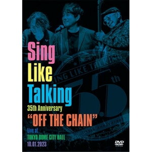 Sing Like Talking 35th Anniversary ”OFF THE CHAIN” Live at TOKYO DOME CITY HALL 10.01.2023 (DVD+2CD) (初回限定盤)SING LIKE TA...