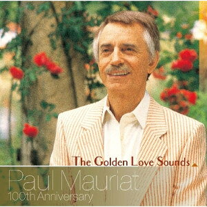 ザ・ゴールデン・ラヴ・サウンズ ポール・モーリア100周年記念 (ハイブリッドCD)ポール・モーリアモーリア ポール もーりあ ぽーる　発売日 : 2025年7月23日　種別 : CD　JAN : 4524135249388　商品番号 : ...