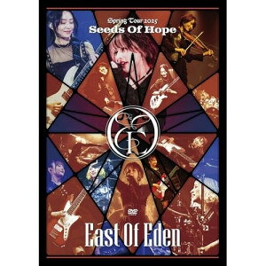 East Of Eden Spring Tour 2025 Seeds Of HopeEast Of Edenイーストオブエデン いーすとおぶえでん　発売日 : 2025年8月20日　種別 : DVD　JAN : 4943674415212...