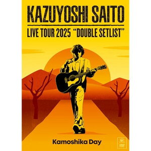 KAZUYOSHI SAITO LIVE TOUR 2025 DOUBLE SETLIST 〜カモシカDAY〜 Live at Sagami Women's University Green Hall (通常盤)斉藤和義サイトウカズヨシ さ...