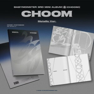 (CHOOM) (完全生産限定盤/Metallic Ver./輸入盤国内仕様)BABYMONSTERベイビーモンスター べいびーもんすたー　発売日 : 2026年5月05日　種別 : CD　JAN : 4547366818741　商品番号 ...