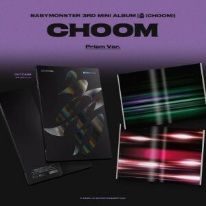 (CHOOM) (完全生産限定盤/Prism Ver./輸入盤国内仕様)BABYMONSTERベイビーモンスター べいびーもんすたー　発売日 : 2026年5月05日　種別 : CD　JAN : 4547366818758　商品番号 : S...