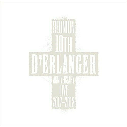 D'ERLANGER REUNION 10TH ANNIVERSARY LIVE 2017-2018D'ERLANGERデランジェ でらんじぇ　発売日 : 2018年9月12日　種別 : CD　JAN : 4943674286232　商品番...